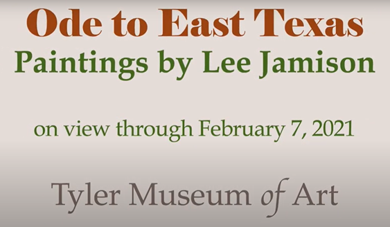 Ode to East Texas: Paintings by Lee Jamison – Tyler Museum of Art ...